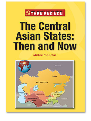 The Former Soviet Union Then and Now: The Central Asian States: Then ...